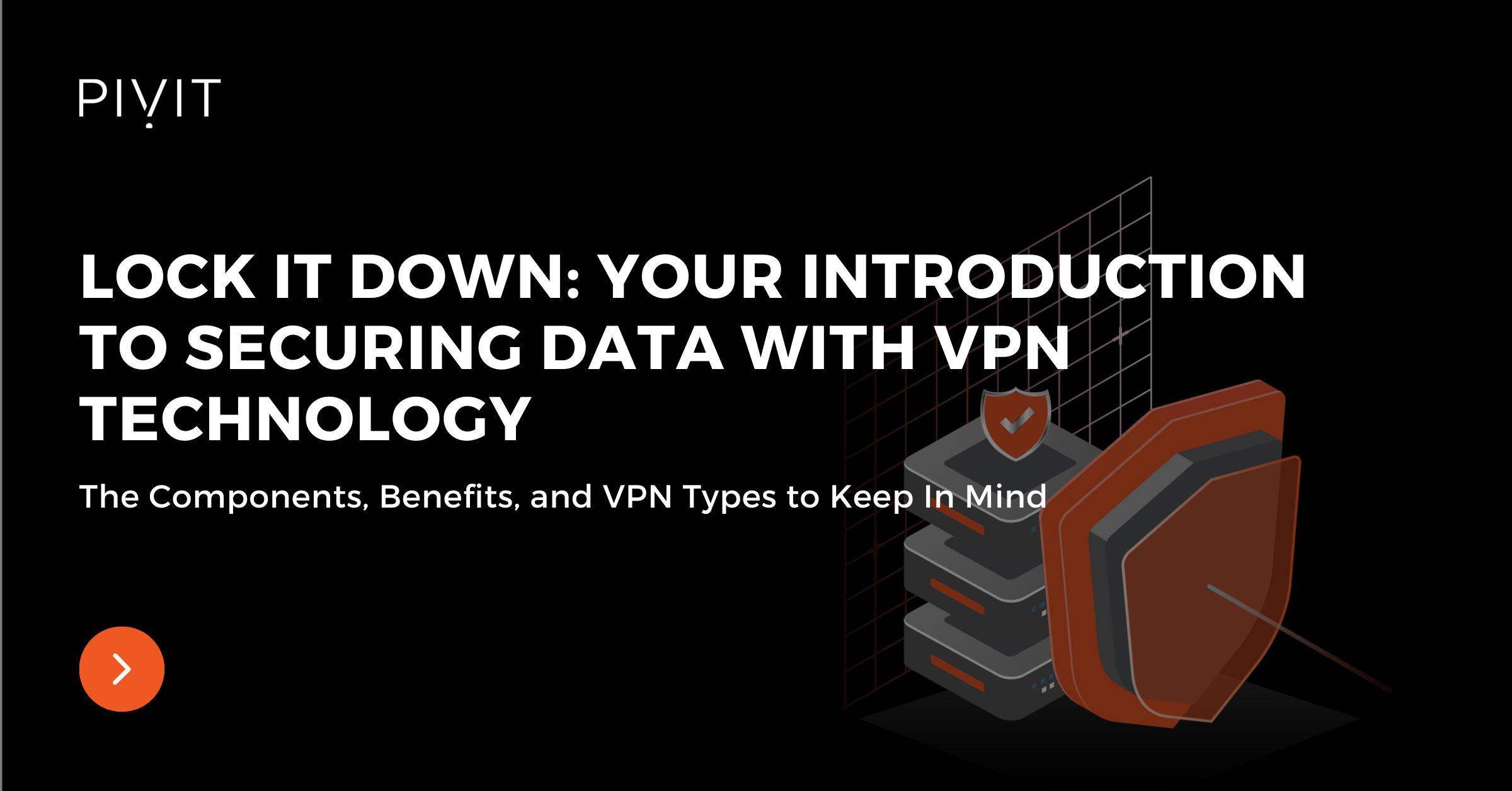 Lock It Down Your Introduction To Securing Data With Vpn Technology